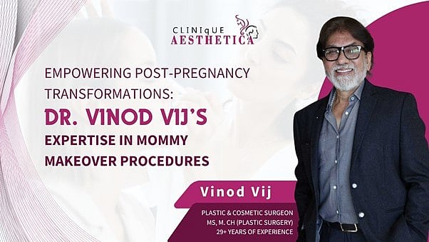 Empowering post-pregnancy transformations: Dr Vinod Vij’s expertise in ...