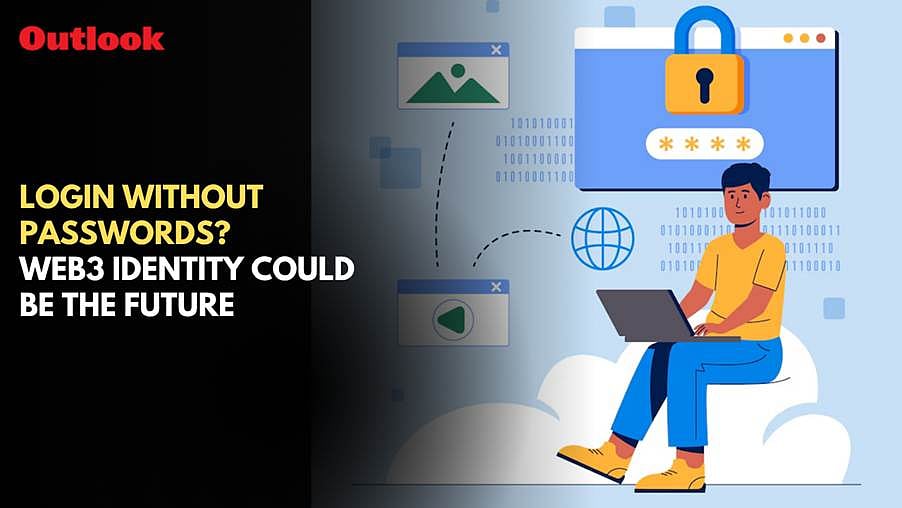 Login Without Passwords? Web3 Identity Could Be The Future | Outlook India