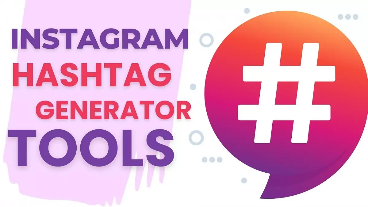 9 Best Instagram Hashtag Generator Tools 100 Free