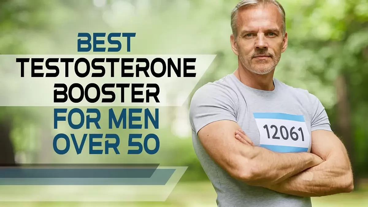 Best Testosterone Booster For Men Over 50 Start Regaining Your