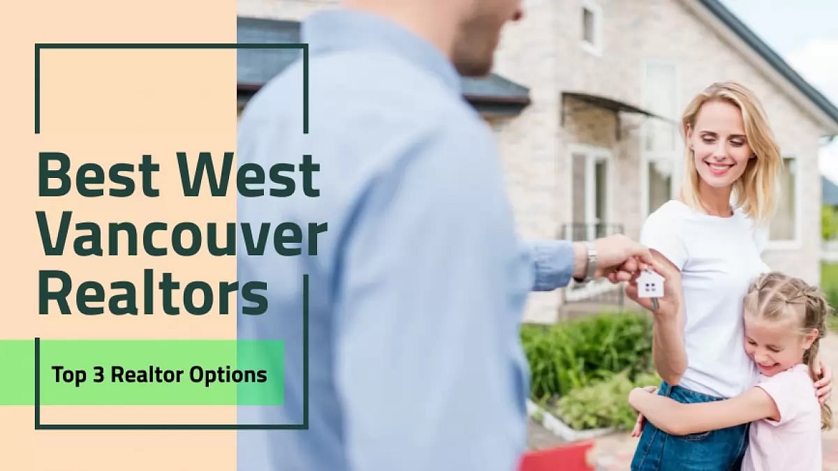 Best West Vancouver Realtors | Top 3 Realtor Options