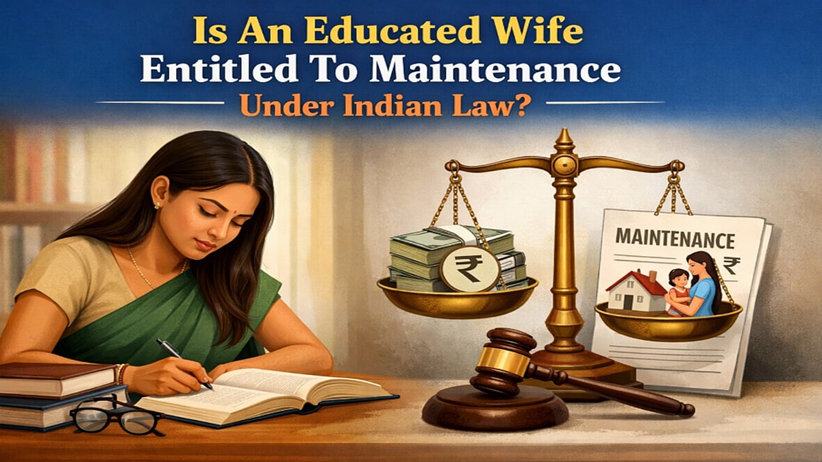 Is An Educated Wife Entitled To Maintenance Under Indian Law? - Outlook ...