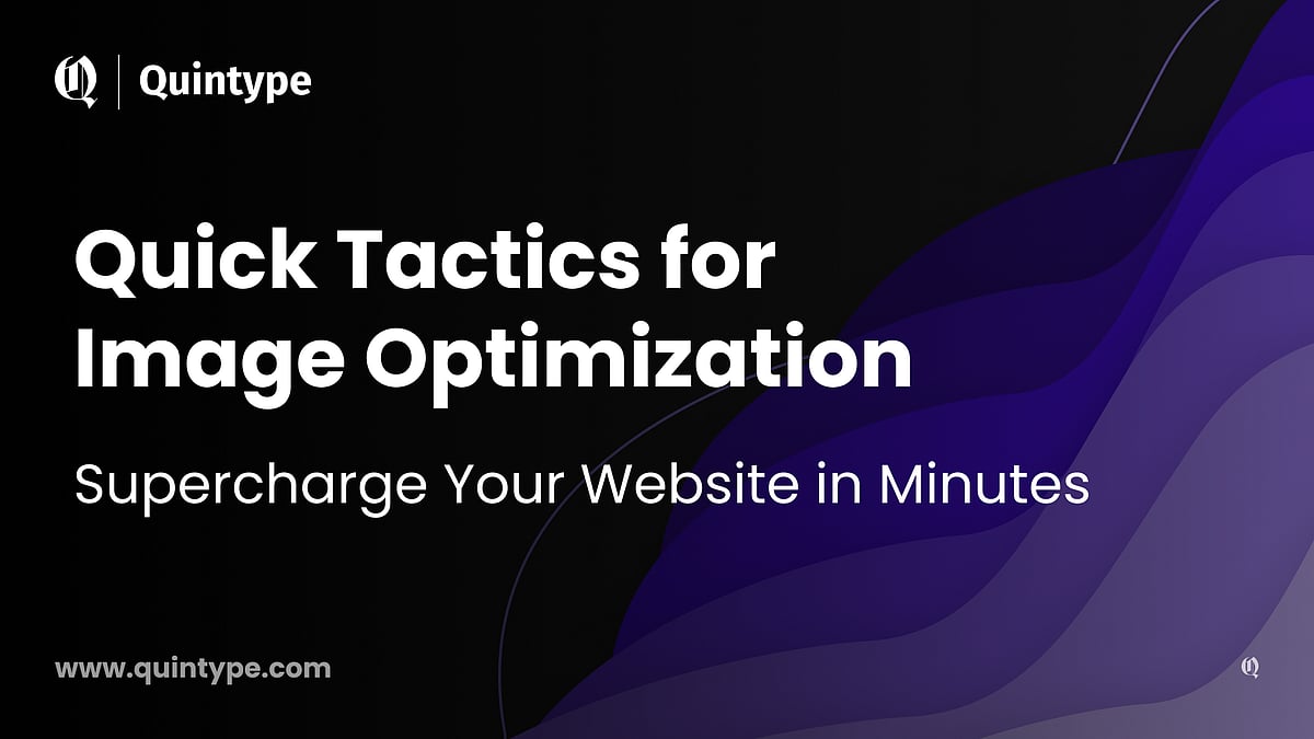 Master Image Optimization with Quintype's News CMS