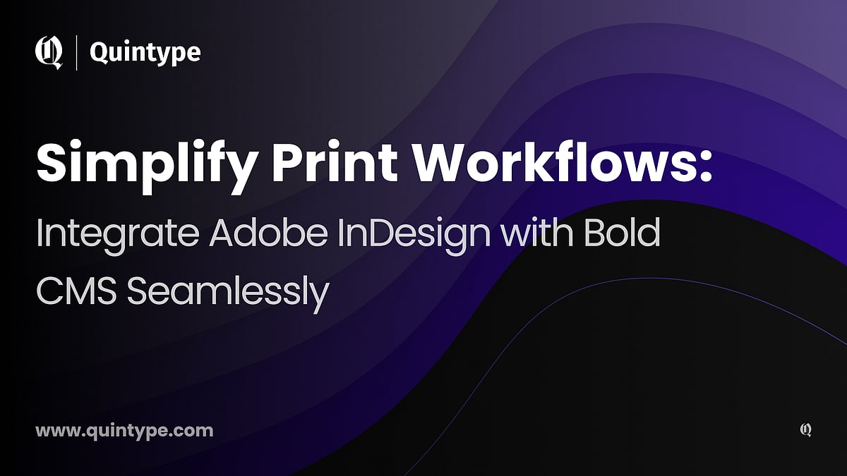 Streamline Print Workflows: Integrate Adobe InDesign with BOLD CMS by ...