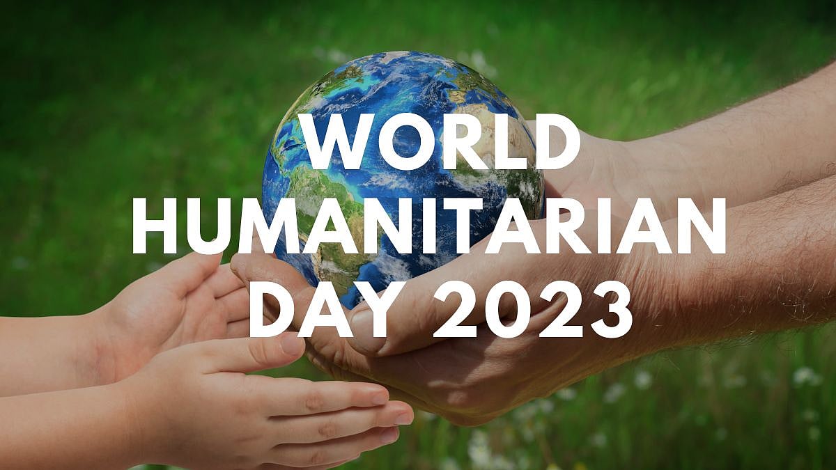 World Humanitarian Day 2023 : मानवतावादी दिवस का साजरा केला जातो? जाणून ...