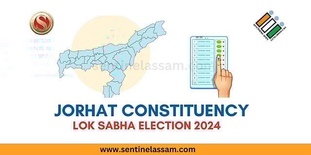 Jorhat Lok Sabha Constituency 2024 - Know Your Candidates, Voting Date ...