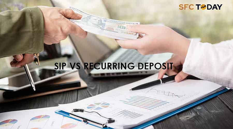 SIP vs Recurring Deposit: Which is Better?
