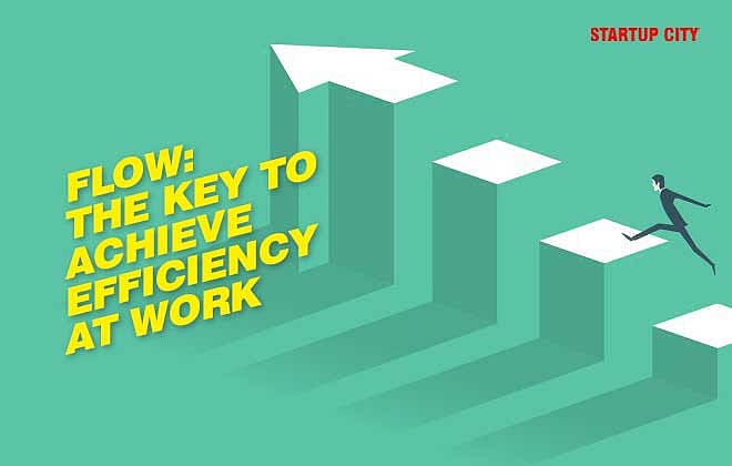 FLOW: THE KEY TO ACHIEVE EFFICIENCY AT WORK