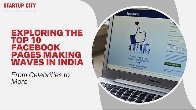 Top 10 Facebook Pages Making Waves in India