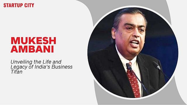 Life and Legacy of Mukesh Ambani