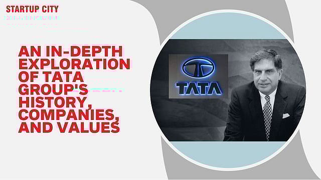 Tata Group's History, Companies, and Values