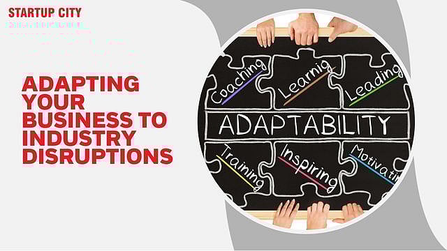 Adapting Your Business to Industry Disruptions