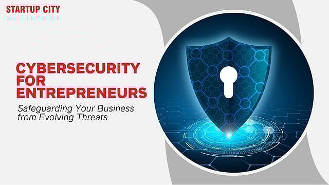 Cybersecurity for Entrepreneurs