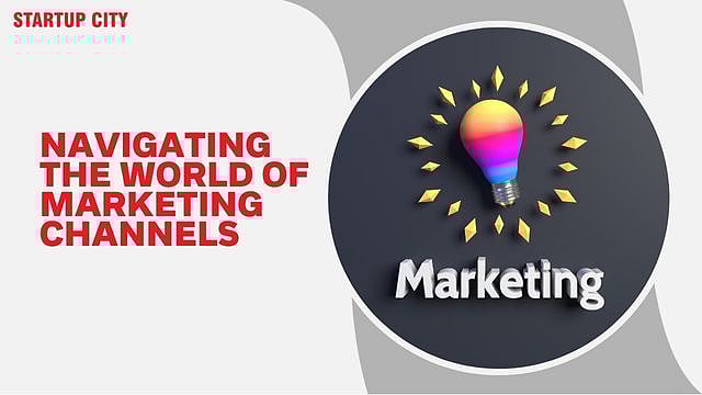 Navigating the World of Marketing Channels