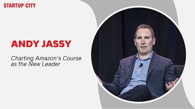 Andy Jassy: Charting Amazon's Course as the New Leader