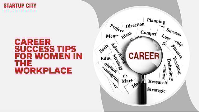 Career Success Tips for Women in the Workplace