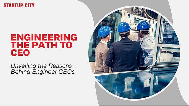 Reasons Behind Engineer CEOs