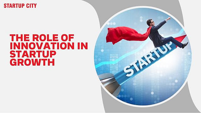 The Role of Innovation in Startup Growth