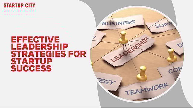 Leadership Strategies for Startup Success