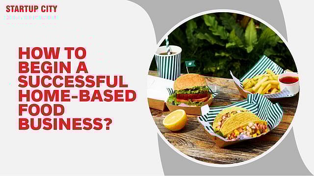 How to Begin a Successful Home-Based Food Business?