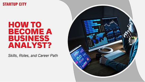 How to Become a Business Analyst
