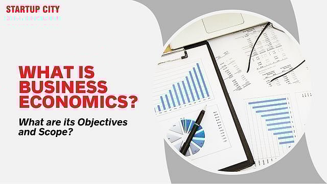 Business Economics: Objectives & Scope