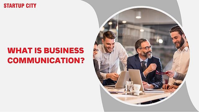 What Is Business Communication?