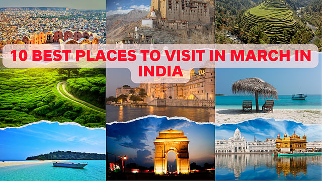 March in India: Top 10 Places to Visit for an Unforgettable Adventure