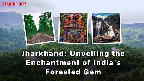 Explore Jharkhand: Land of Forests