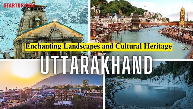 Uttarakhand: Beauty & Cultural Heritage