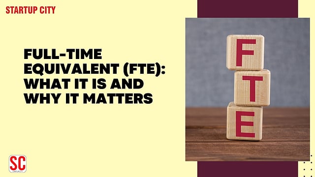 What is Full-Time Equivalent (FTE)? A Complete Guide for Businesses
