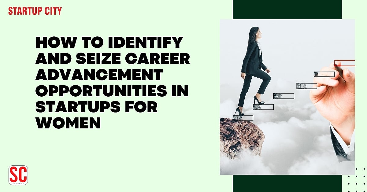 How Women Can Identify and Seize Career Advancement Opportunities in ...