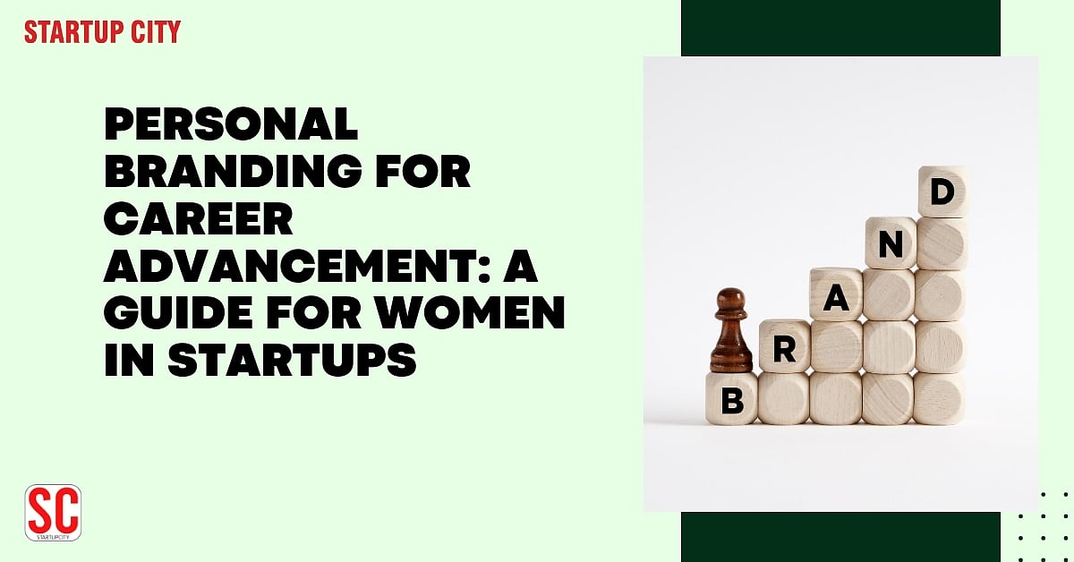 Personal Branding for Career Advancement: A Women’s Guide in Startups