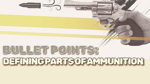 Bullets Points: Defining parts of ammunition