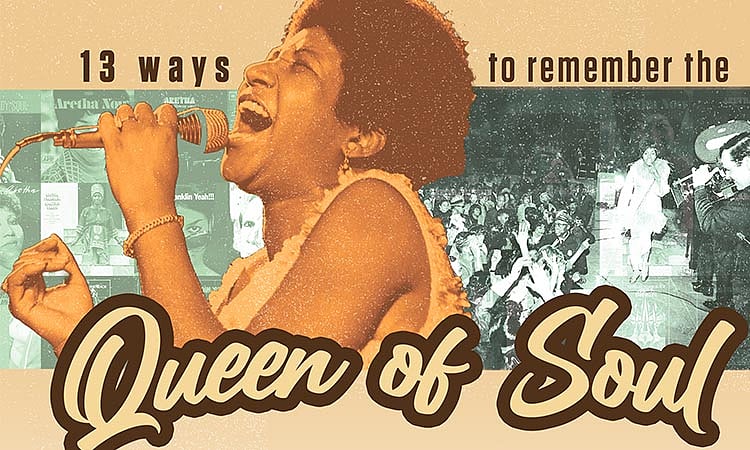 13 ways to remember the Queen of Soul