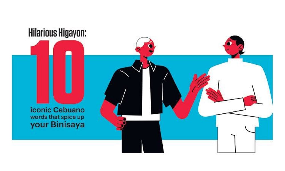 Hilarious Higayon: 10 iconic Cebuano words that spice up your Binisaya
