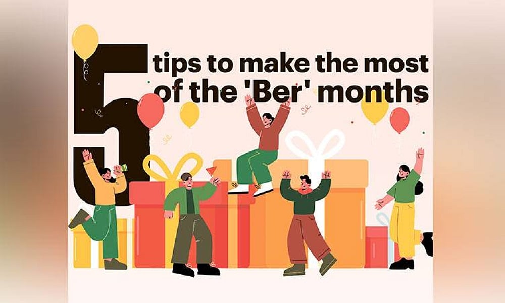 5 tips to make the most of the ‘Ber’ months