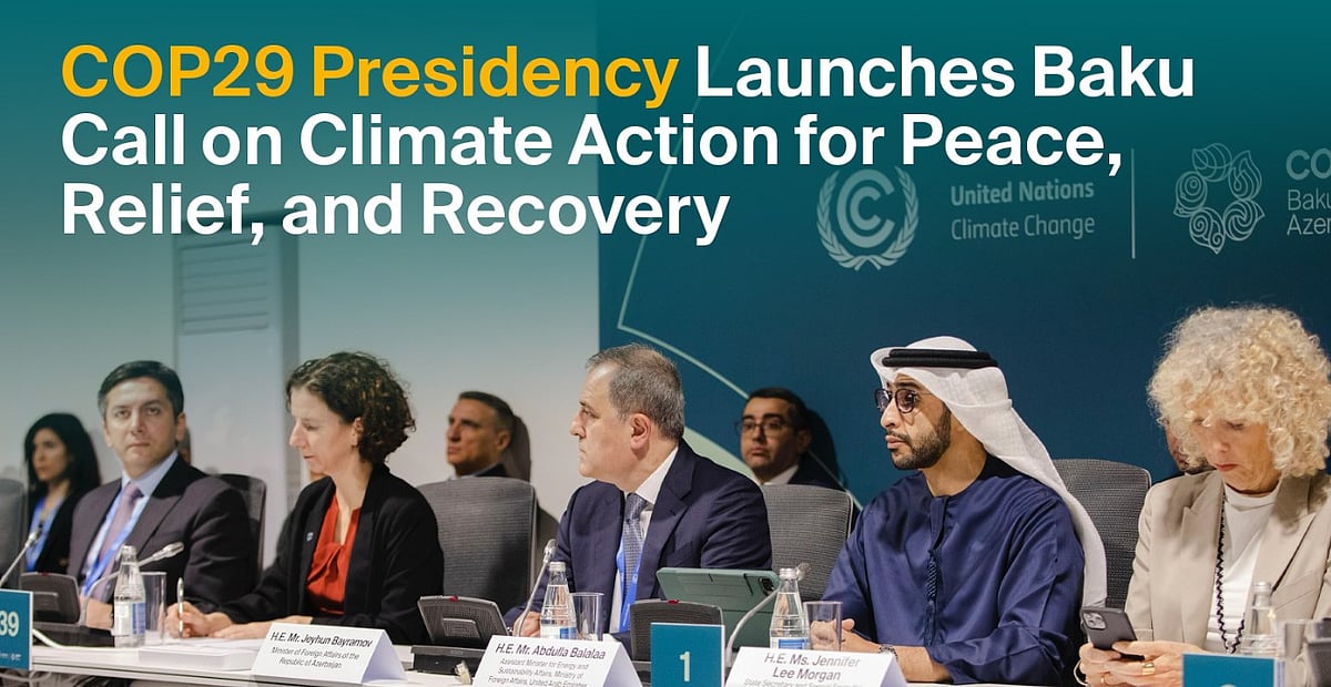 COP29 Presidency Launches Baku Call on Climate Action for Peace, Relief ...