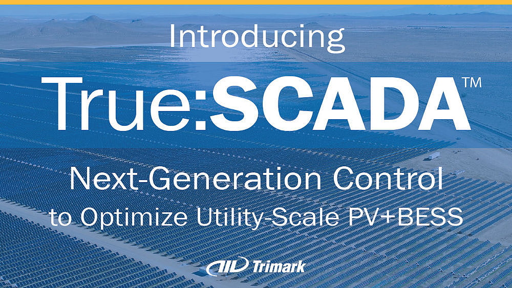 Trimark Launches True:SCADA For Utility PV + BESS Projects