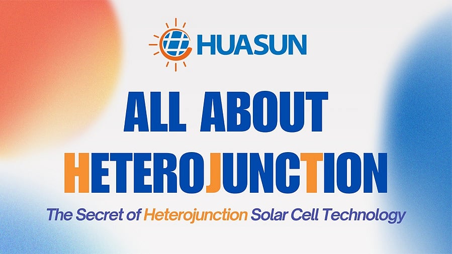 All About HJT – The Secret of Heterojunction Solar Cell Technology