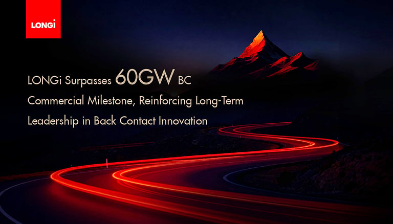LONGi surpasses 60GW BC commercial milestone, energizing global ...
