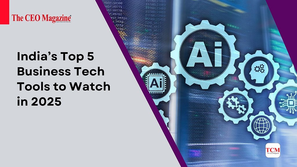 India’s Top 5 Business Tech Tools to Watch in 2025
