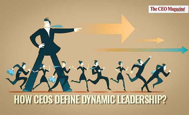 Editor's Note: How CEOs define Dynamic Leadership?