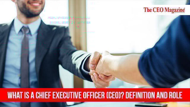 What Is a Chief Executive Officer (CEO)? Definition and Role