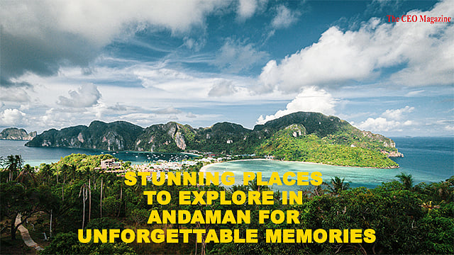 Stunning Places to Explore in Andaman for Unforgettable Memories