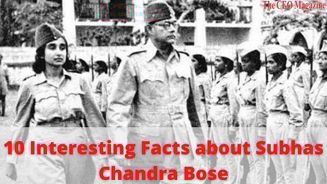 Subhas Chandra Bose: 10 Interesting Facts | Business Magazine