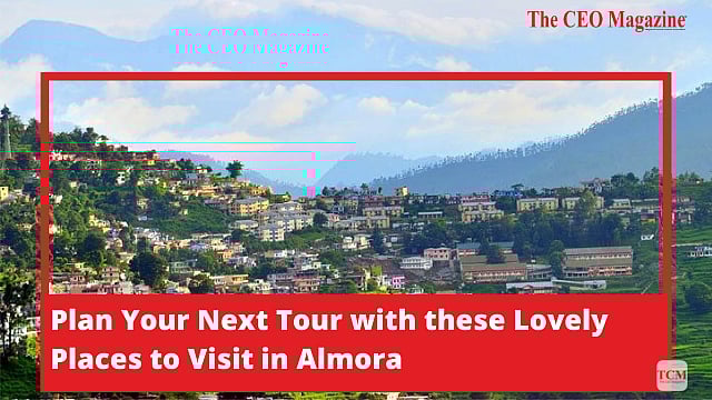 Plan Your Next Tour with these Lovely Places to Visit in Almora