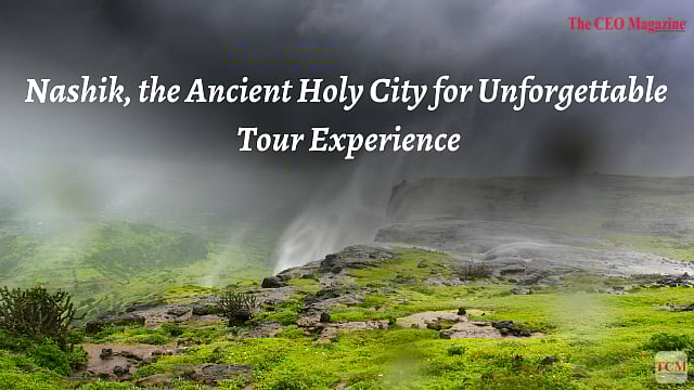 Nashik, the Ancient Holy City for Unforgettable Tour Experience