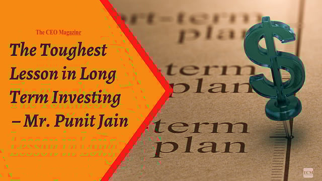 The Toughest Lesson in Long Term Investing - Mr. Punit Jain