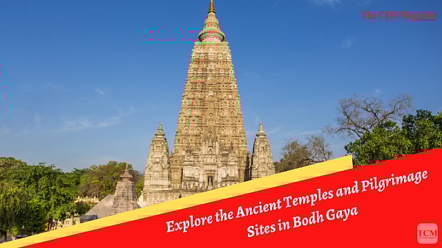 Explore the Ancient Temples and Pilgrimage Sites in Bodh Gaya